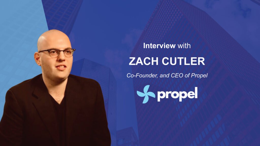 MarTech Interview with Zach Cutler, Co-Founder, and CEO of Propel ...